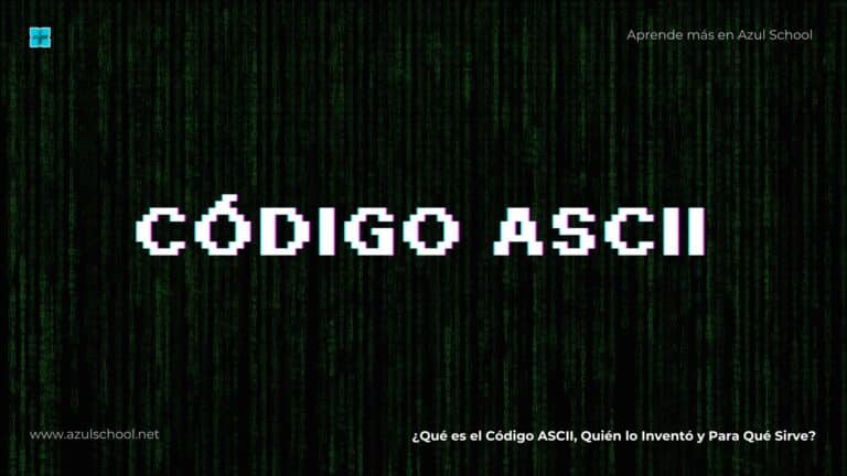 ¿Qué es el Código ASCII, Quién lo Inventó y Para Qué Sirve? - Azul School